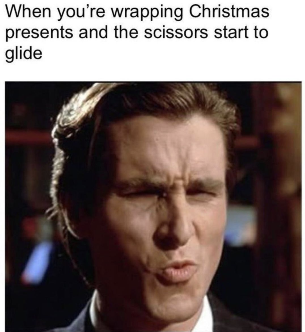 When You re Wrapping Christmas Presents Patrick Bateman s Ooh Face 
