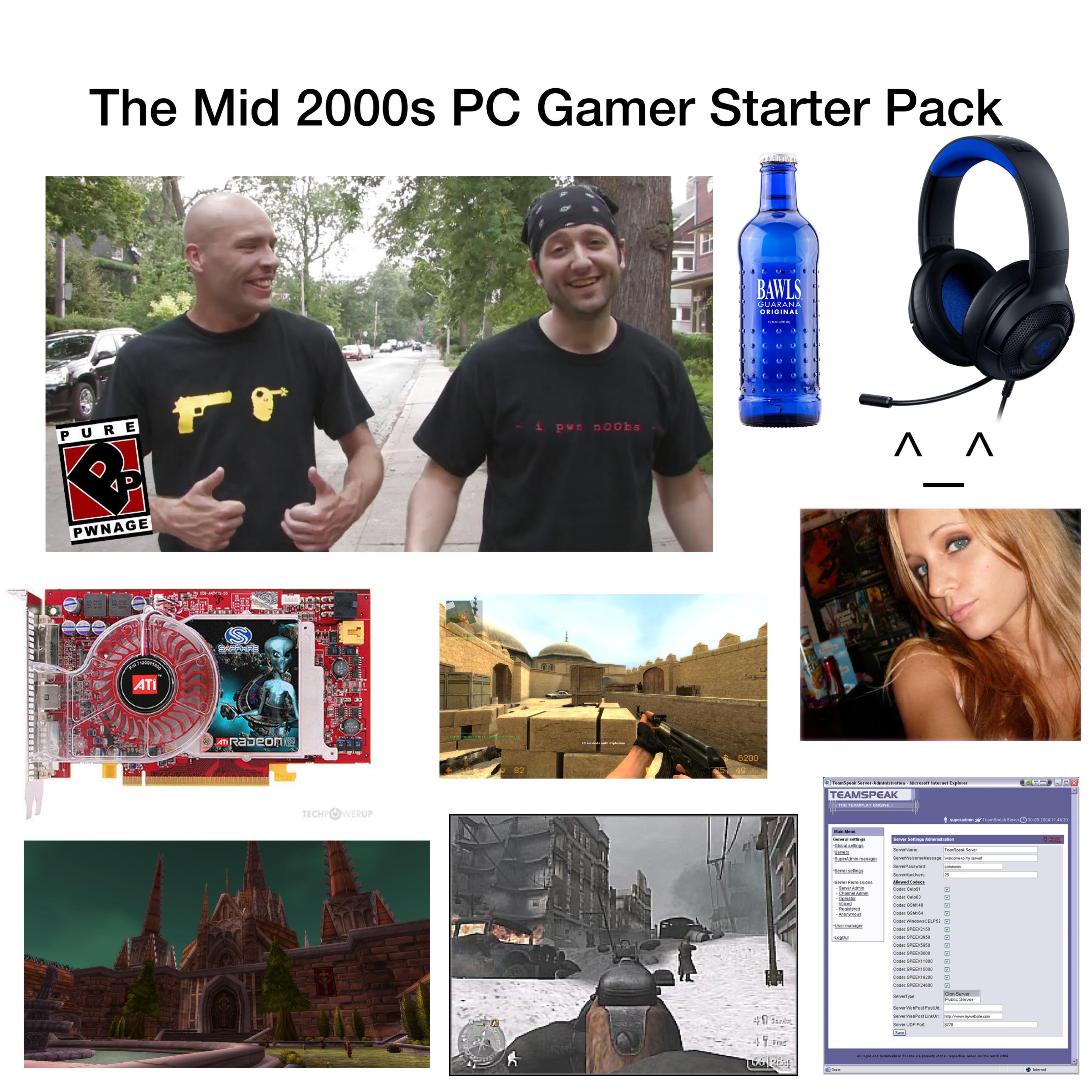 The Mid 2000s PC Gamer Starter Pack | /r/starterpacks | Starter Packs ...