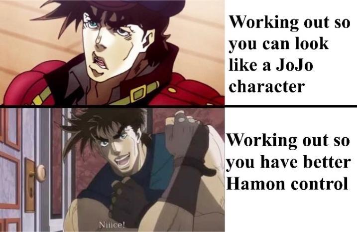 The reason I'm gonna get ripped | /r/ShitPostCrusaders/ | JoJo's ...