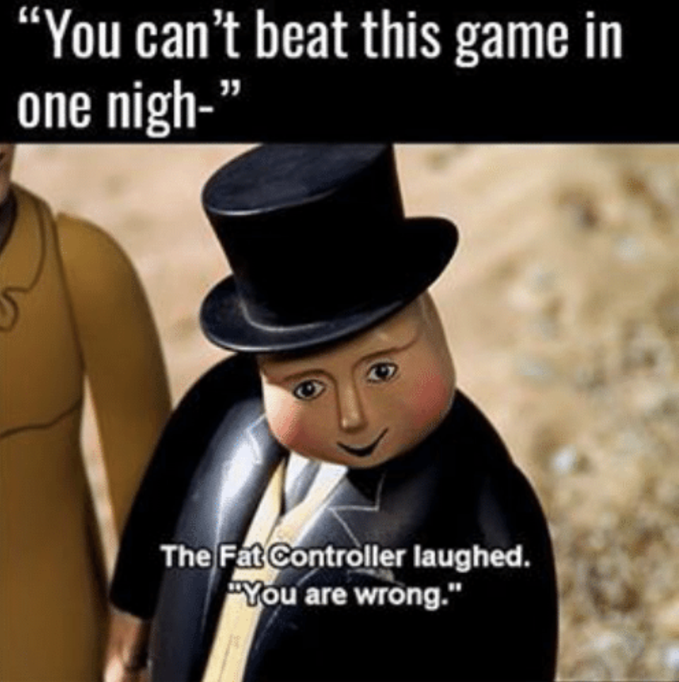 You can't beat that game in one night | The Fat Controller Laughed ...