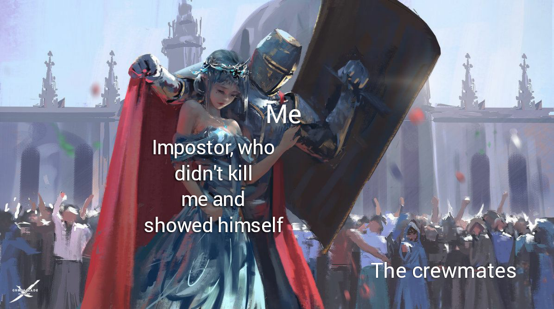 I'll protect you at all costs | /r/AmongUsMemes | Among Us | Know Your Meme
