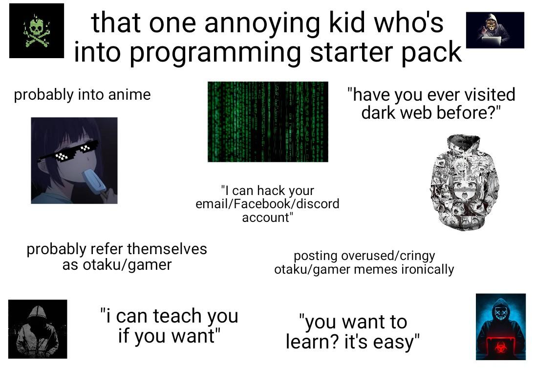 That one annoying kid who's into programming starterpack | /r ...