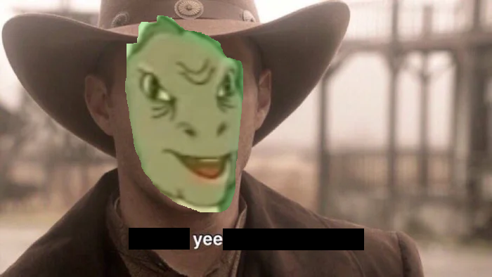 Yee | You've Yeed Your Last Haw | Know Your Meme