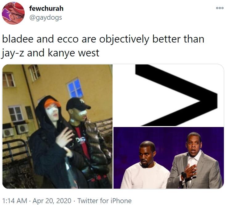 bladee and ecco are objectively better than jay-z and kanye west ...