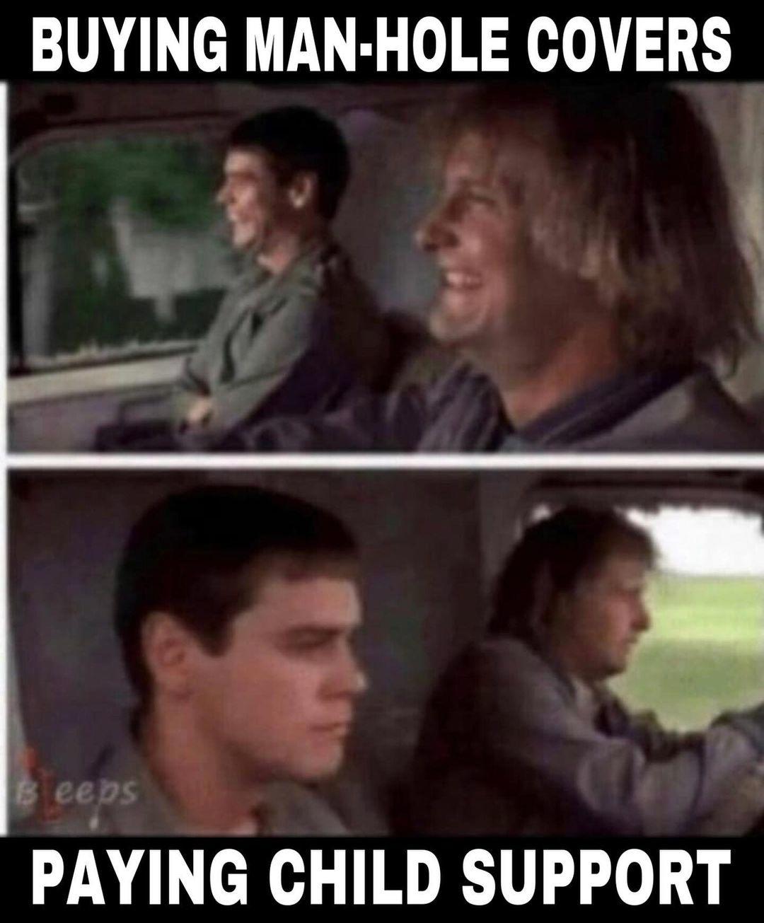 Buying Manhole Covers / Paying Child Support | Ironic Memes | Know Your ...