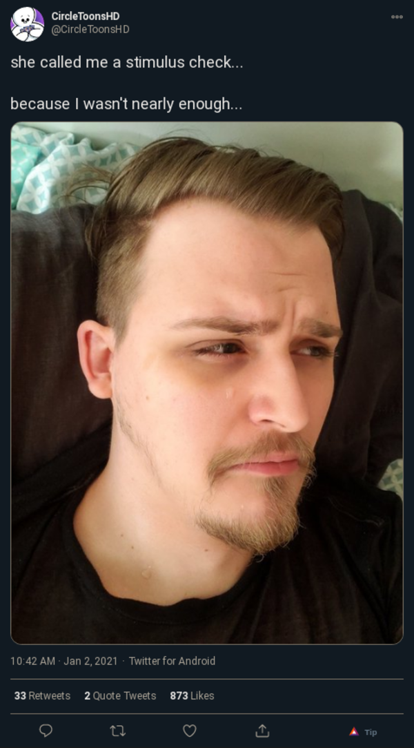 "she called me a stimulus check... because I wasn't nearly enough ...