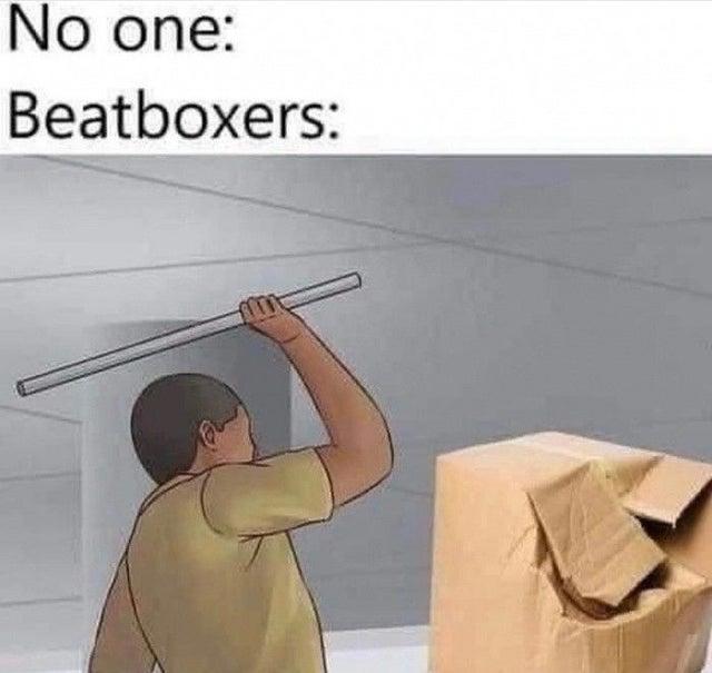 drop the bass box | Nobody: | Know Your Meme