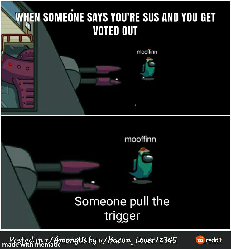 Never get sussed out or else | /r/AmongUsMemes | Among Us | Know Your Meme