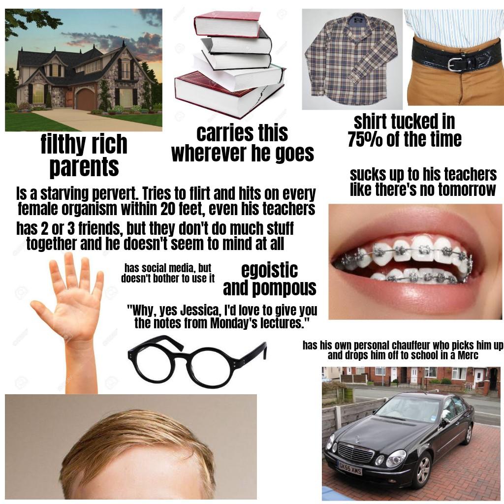 The "annoying rich nerd in school" starter pack | /r/starterpacks ...