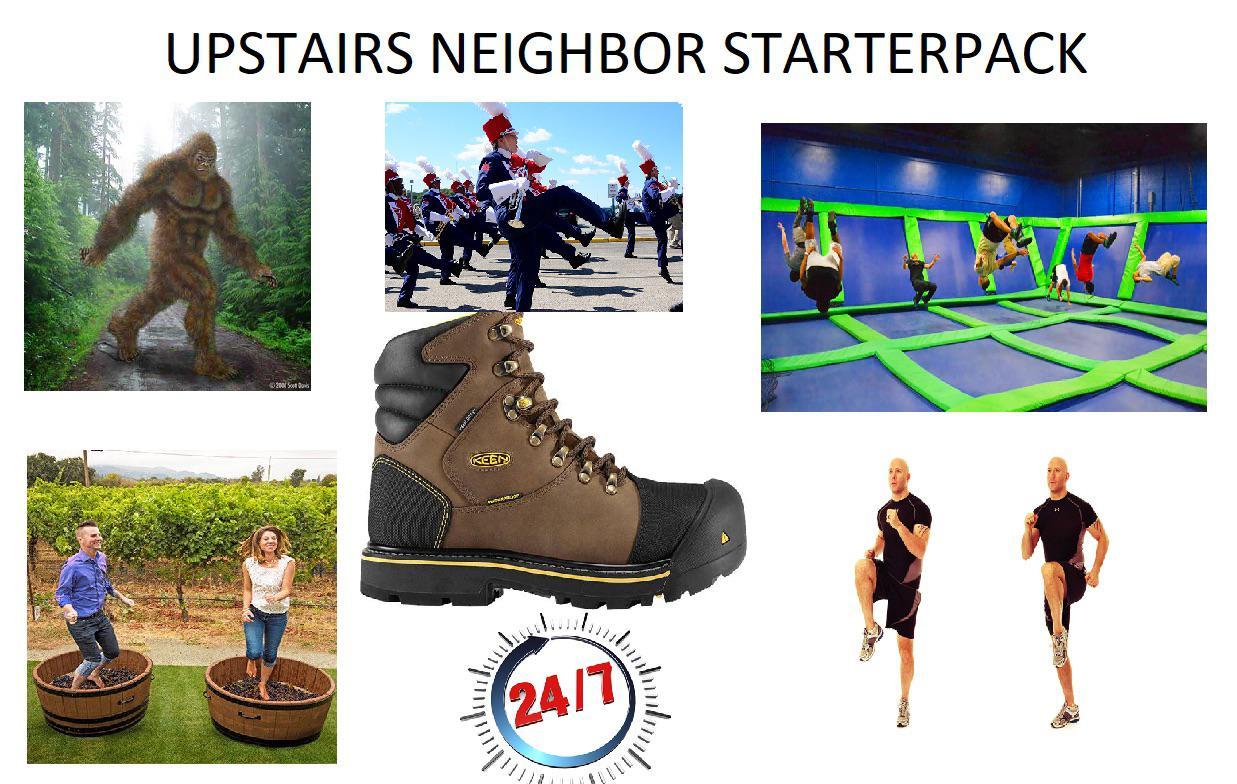Upstairs neighbor starterpack (ESPECIALLY MINE) | /r/starterpacks ...