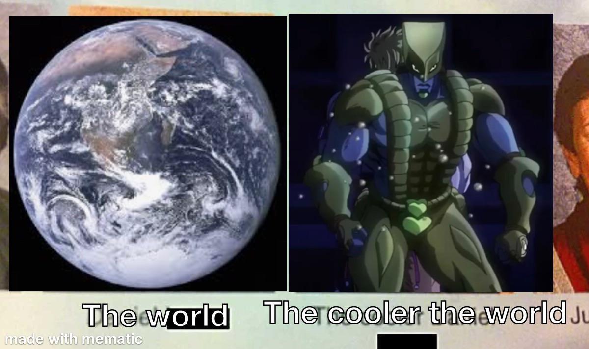 The greatest world | /r/ShitPostCrusaders/ | JoJo's Bizarre Adventure ...