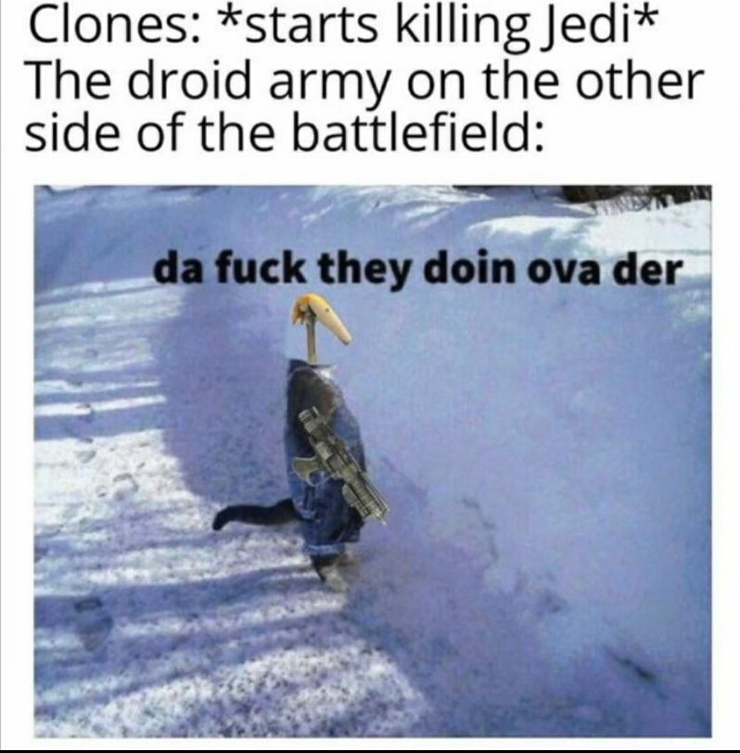 Da fuck they doing over there | /r/PrequelMemes | Prequel Memes | Know ...