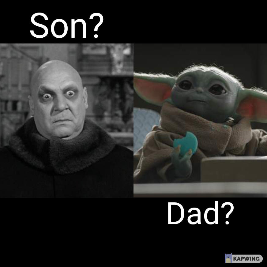 Uncle Fester Grogu's dad? | Baby Yoda / Grogu | Know Your Meme