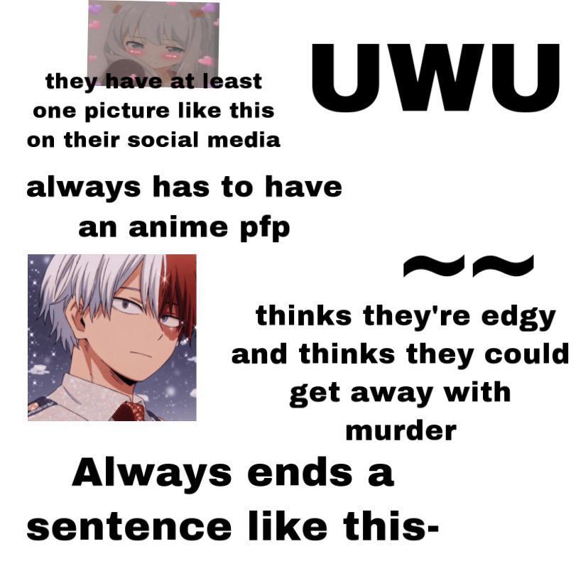 Anime Weeb Under 18 starter pack | /r/starterpacks | Starter Packs ...