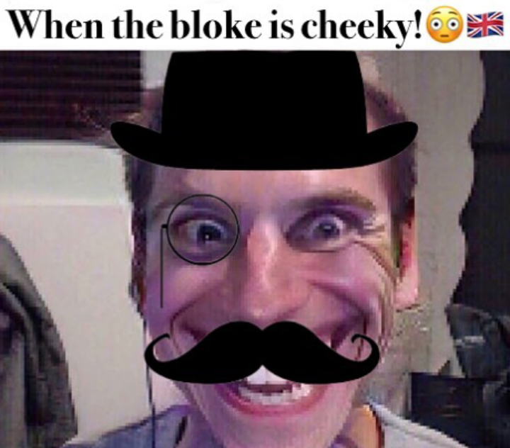 The bloke is kinda cheeky innit? | /r/okbuddyretard | OkBuddyRetard ...