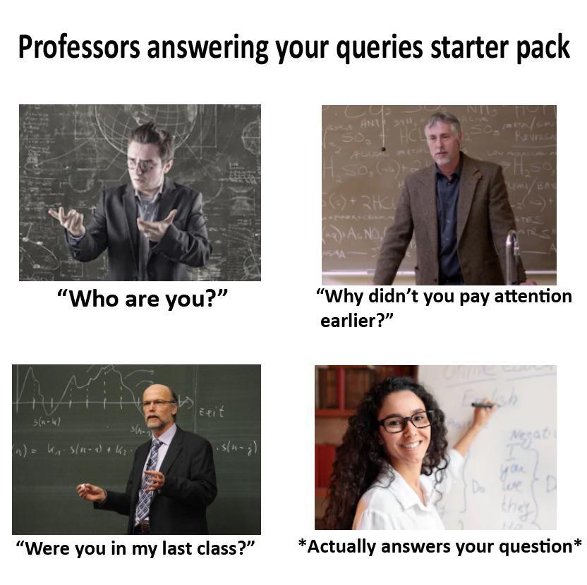 Professors answering your queries starter pack | /r/starterpacks ...