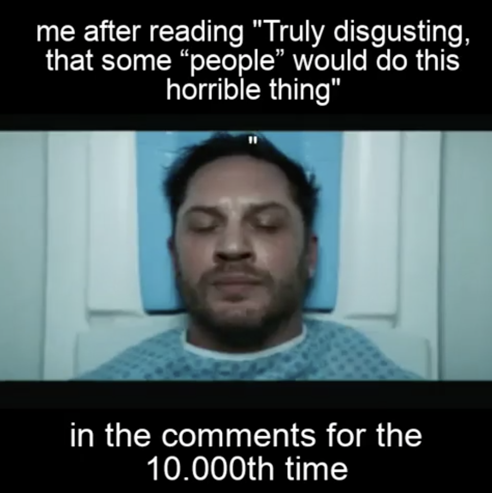 me after reading | Truly Disgusting That Some People Would Do This ...