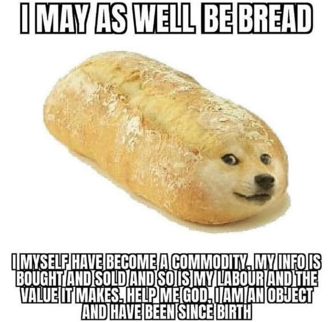 I may as well be bread | I Don't Wanna Be Bread | Know Your Meme