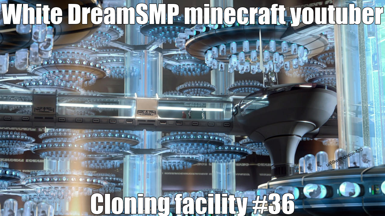 Cloning Facilities | Dream | Know Your Meme