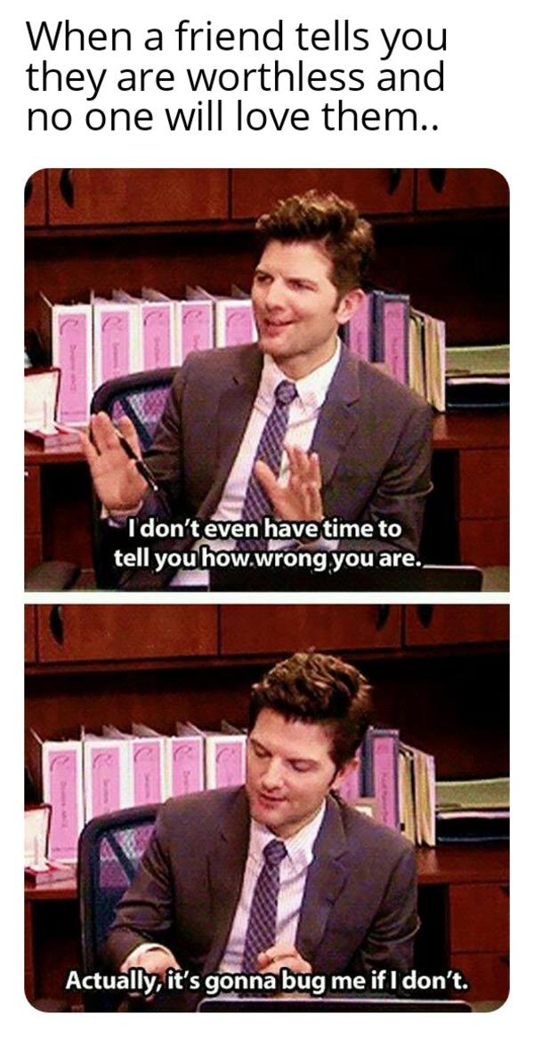 Remind your friends why you are friends with them.. | /r/wholesomememes ...