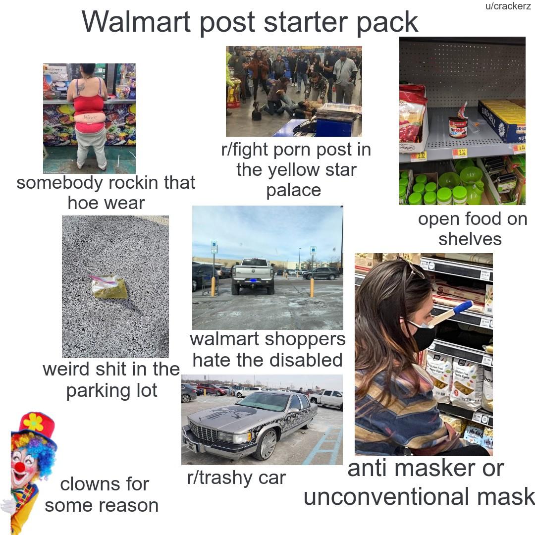 Walmart post starter pack | /r/starterpacks | Starter Packs | Know Your ...