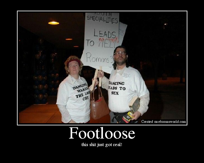 FOOTLOOSE | Shit Just Got Real | Know Your Meme