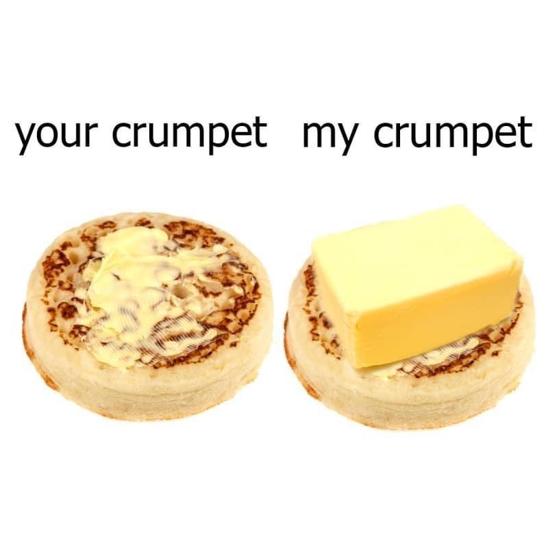 Butter my crumpet | British People / Bri'ish | Know Your Meme