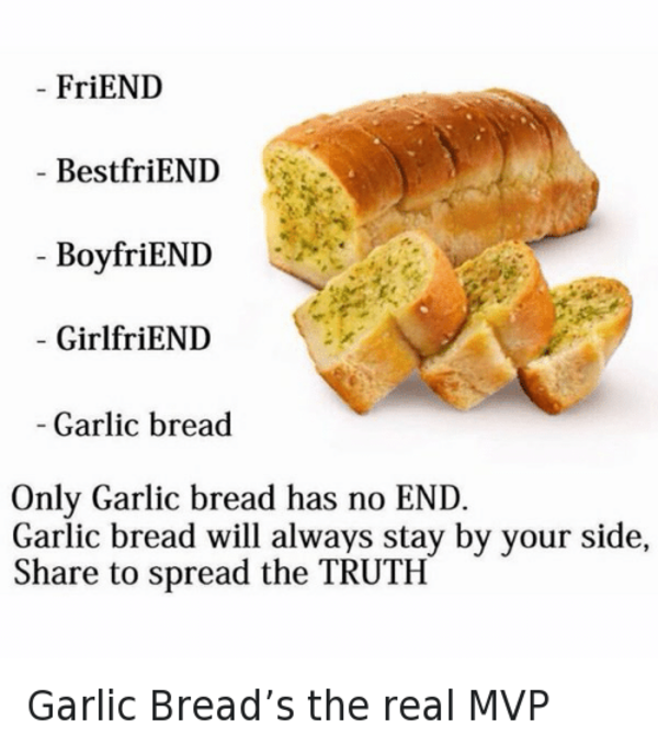 Garlic bread forever | Garlic Bread | Know Your Meme