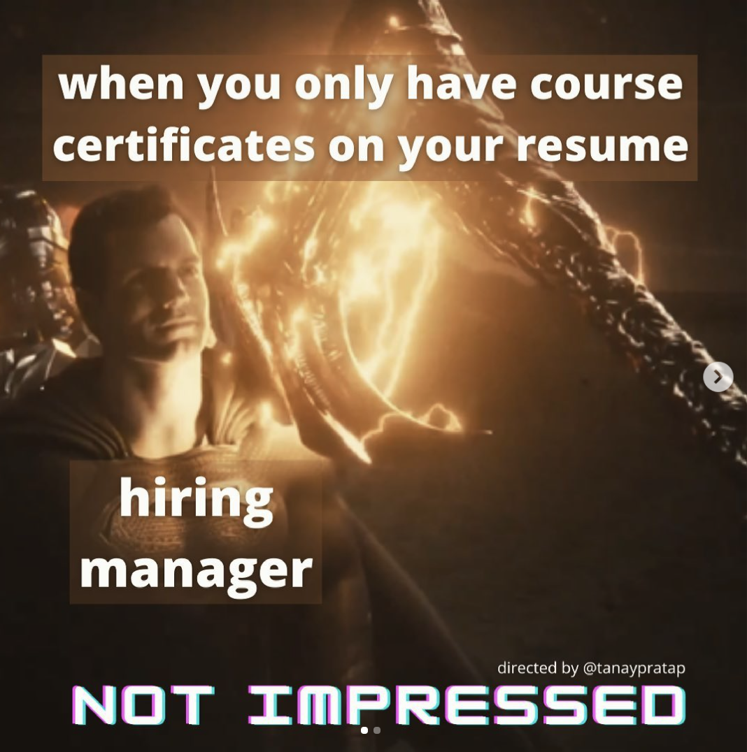 When you only have course certificates on your resume | Superman "Not ...