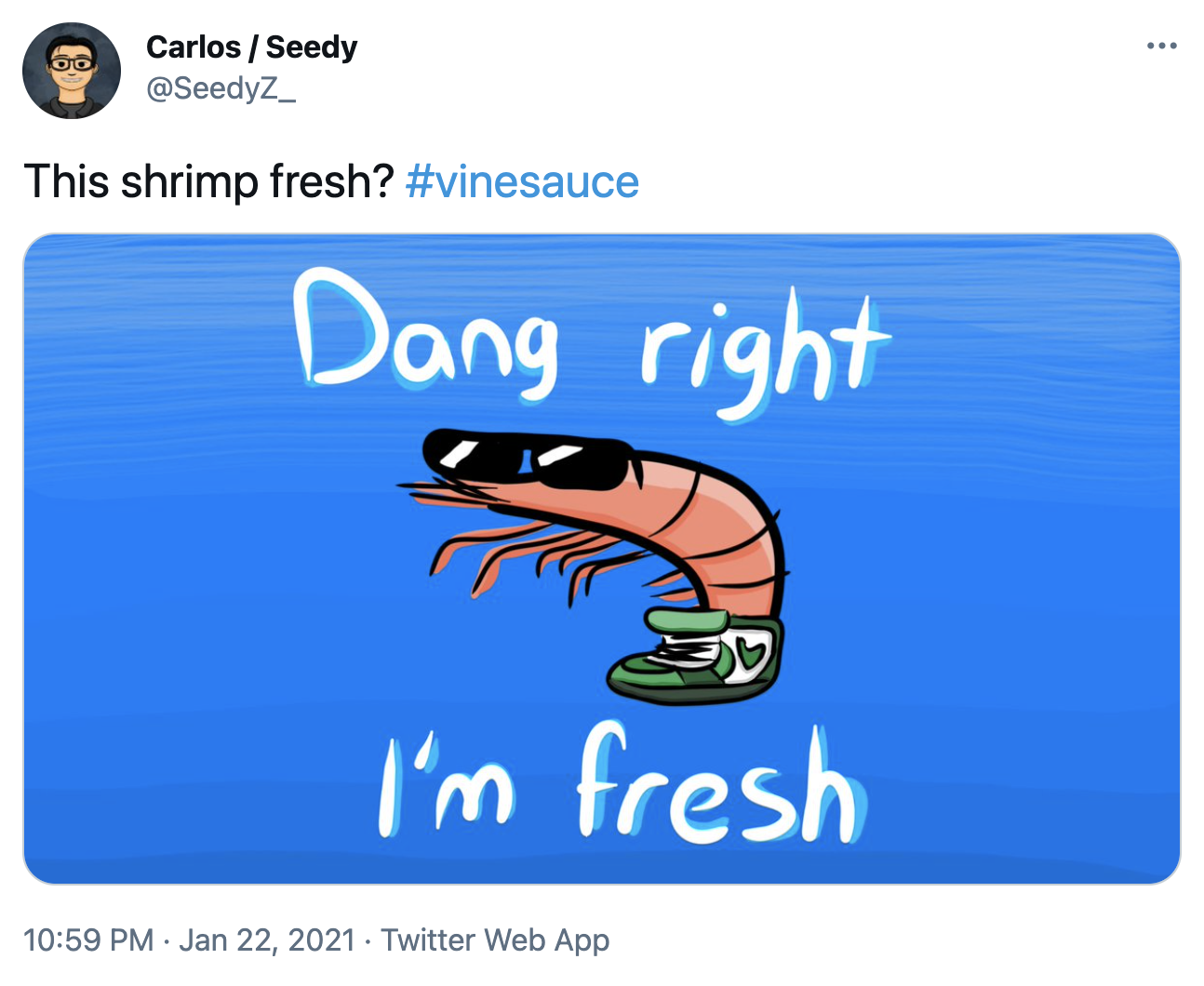 Dang right I'm fresh | These Shrimp Fresh | Know Your Meme