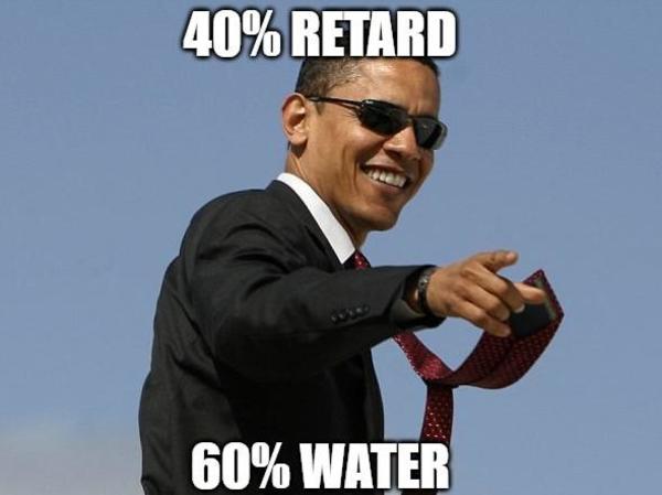obama drip | /r/okbuddyretard | OkBuddyRetard | Know Your Meme