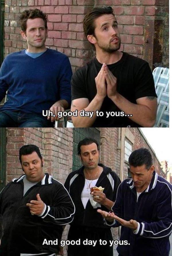 And a Good Friday to yous | /r/IASIP | It's Always Sunny In ...