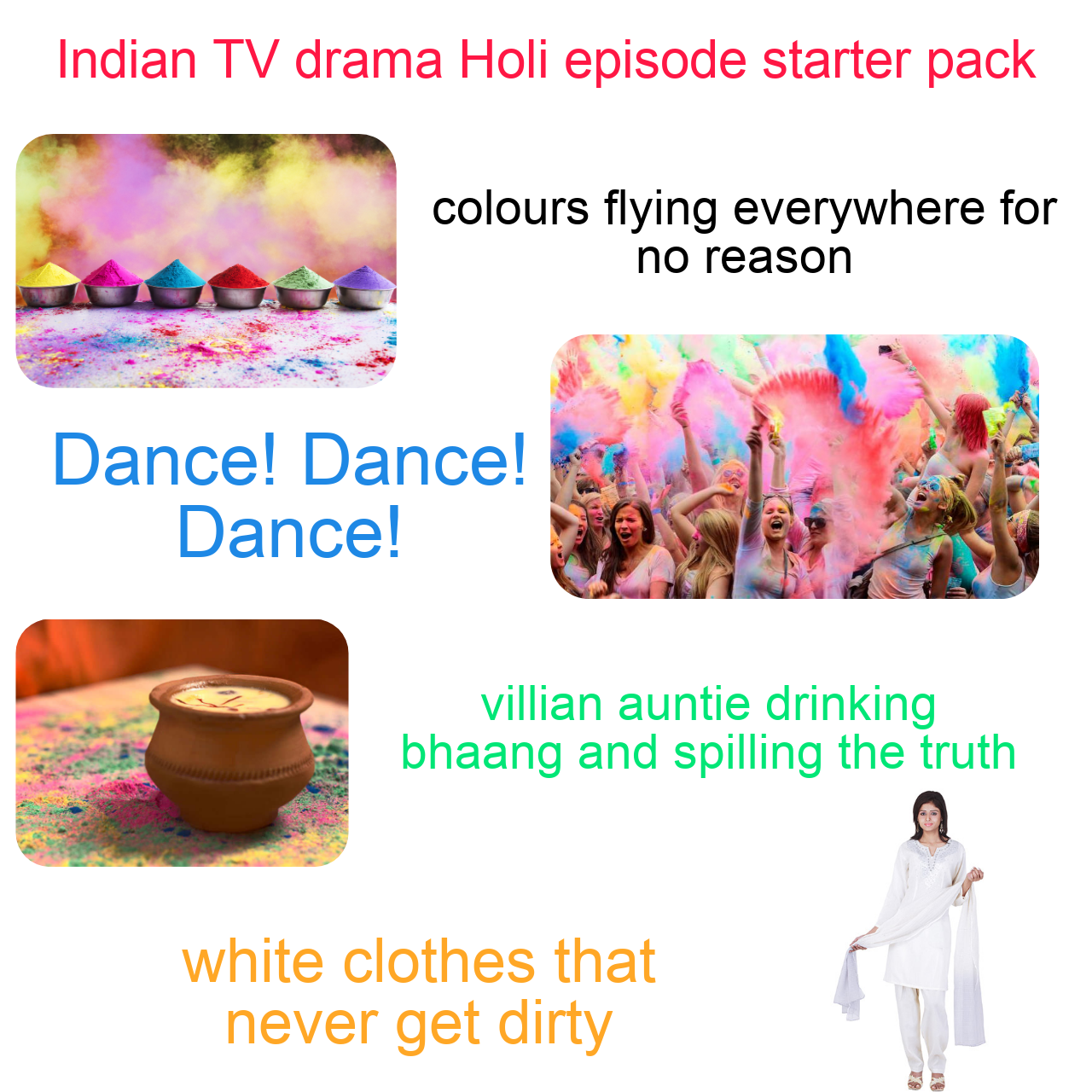 Indian TV drama Holi episode starter pack | /r/starterpacks | Starter ...