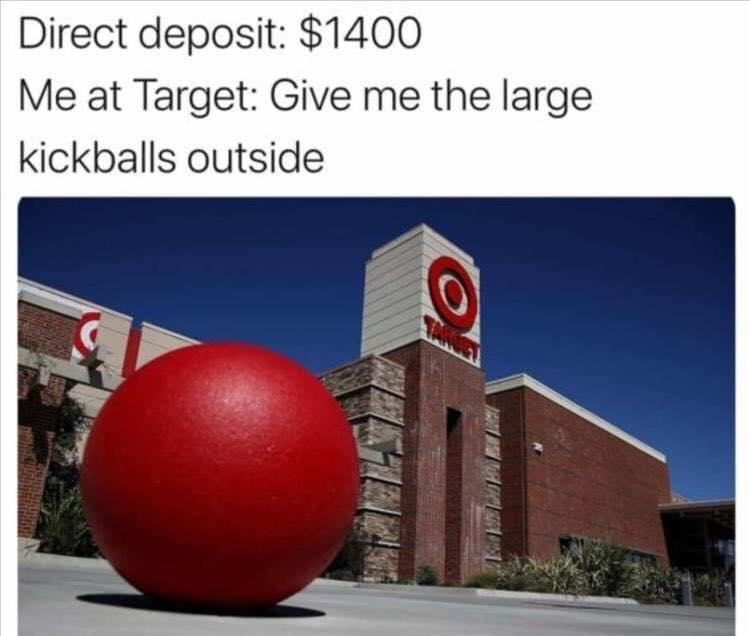 target red ball | Direct Deposit: $1400 | Know Your Meme