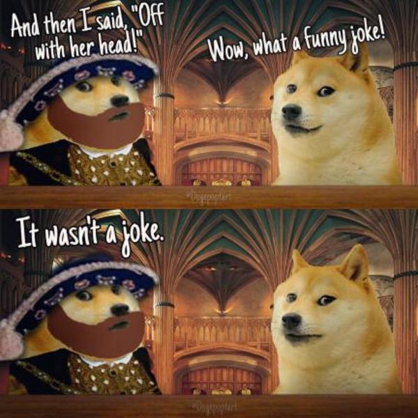 Divorce, Beheaded, Died, Divorce, Beheaded, Survived. | /r/dogelore ...