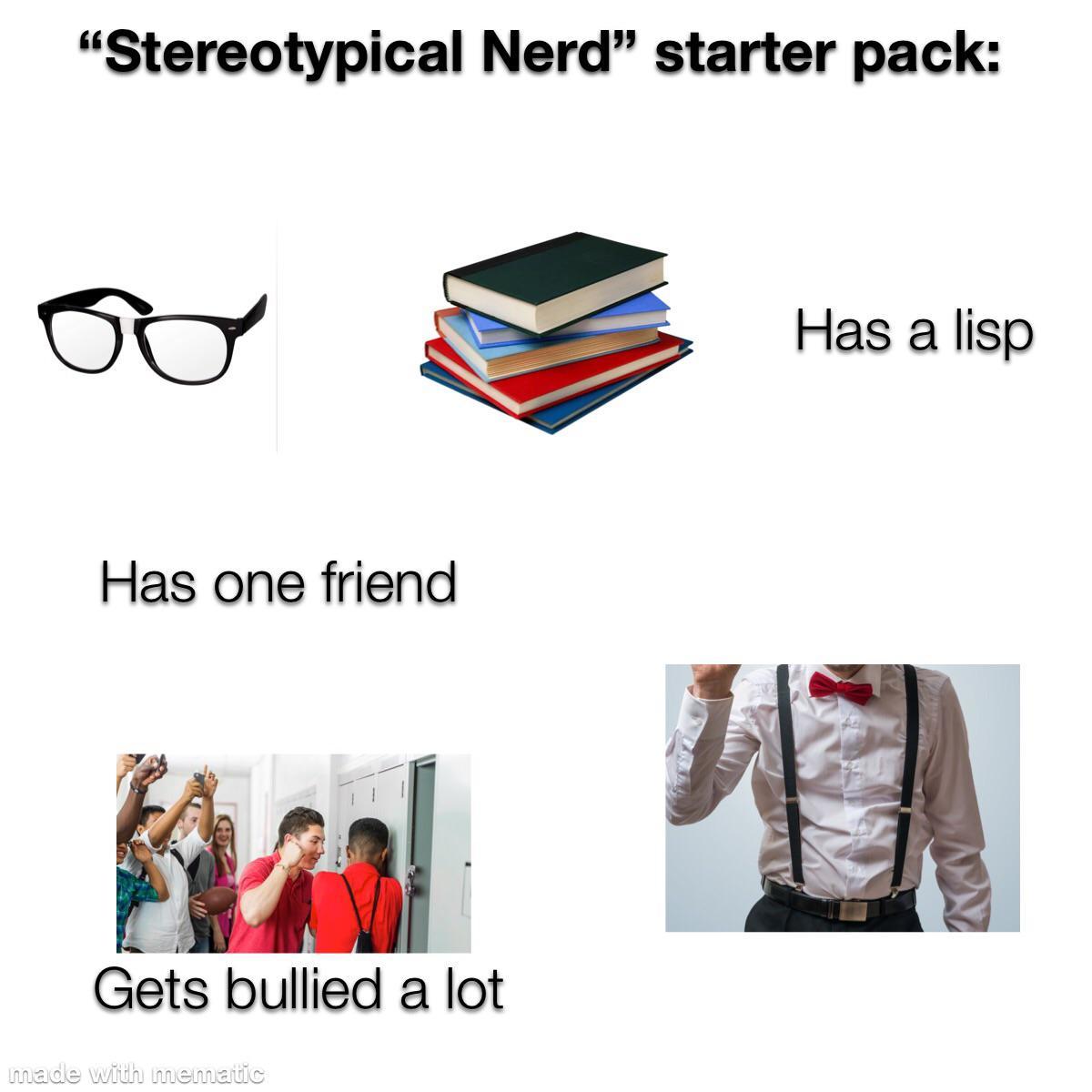 “Stereotypical Nerd” starter pack | /r/starterpacks | Starter Packs | Know Your Meme