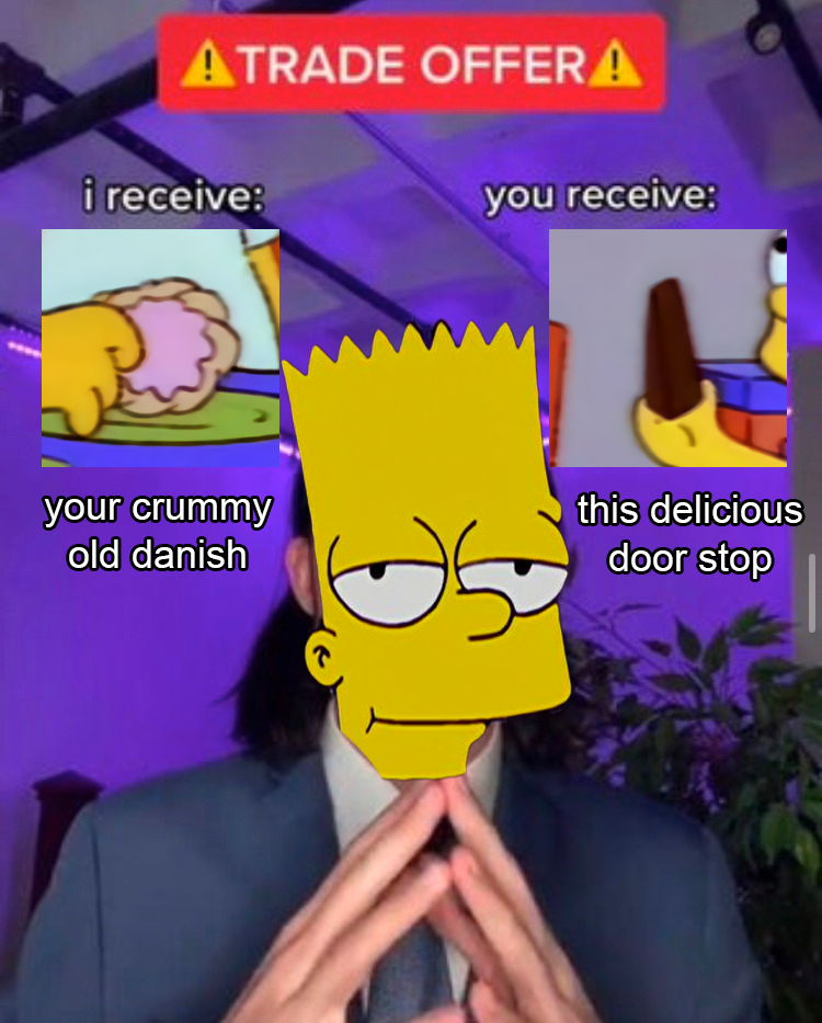 Trade Offer | Simpsons Bortposting® | Know Your Meme