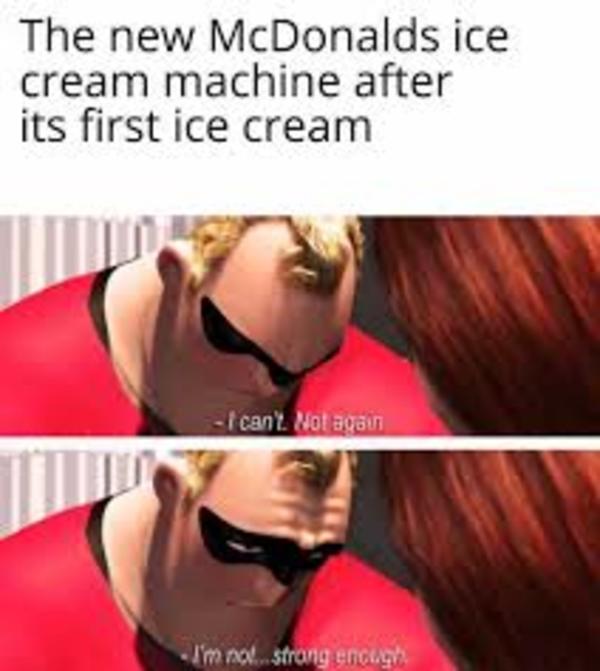 No more, please | McDonald's Ice Cream Machine | Know Your Meme