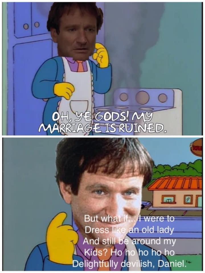 Mrs. Doubtfire in a nutshell | Simpsons Bortposting | Know Your Meme