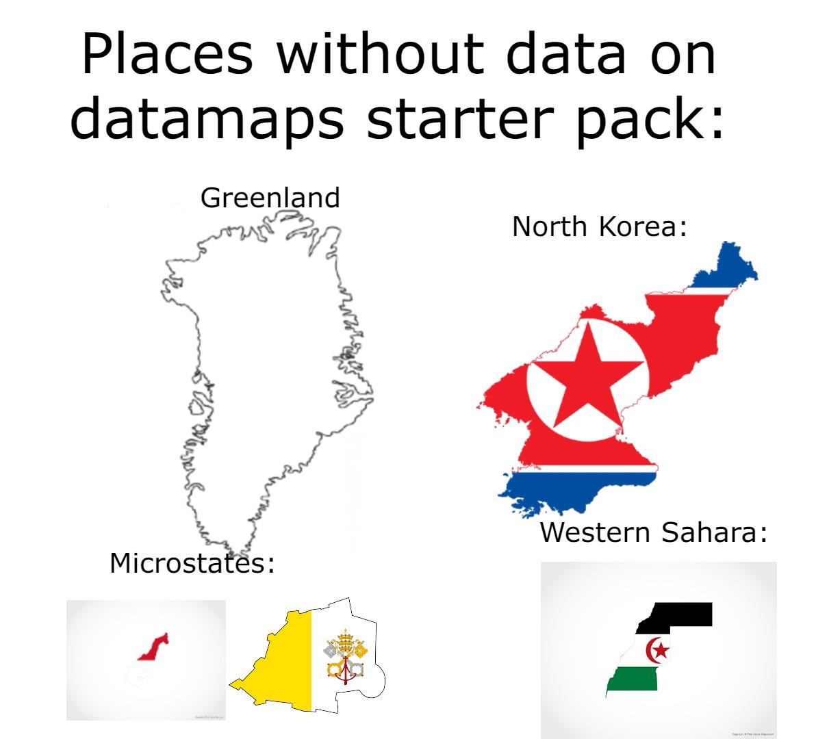 places without data on datamaps starter pack | /r/starterpacks ...