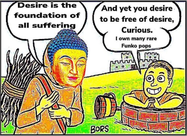 Desire is the foundation of all suffering | We Should Improve Society ...