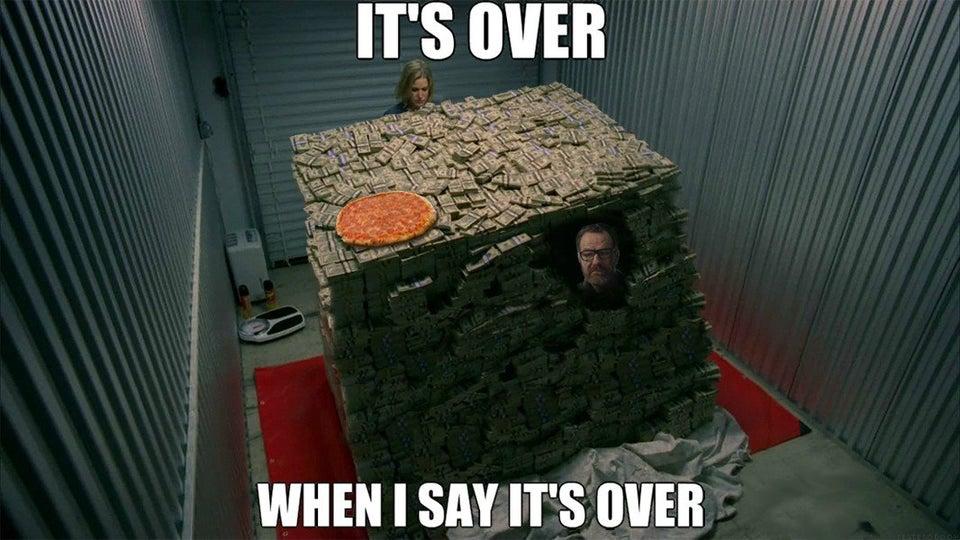It's Over When I Say It's Over | Breaking Bad | Know Your Meme