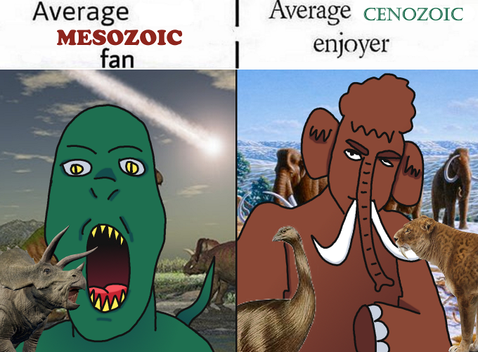 average mesozoic fan vs average cenozoic enjoyer | Average Fan vs ...