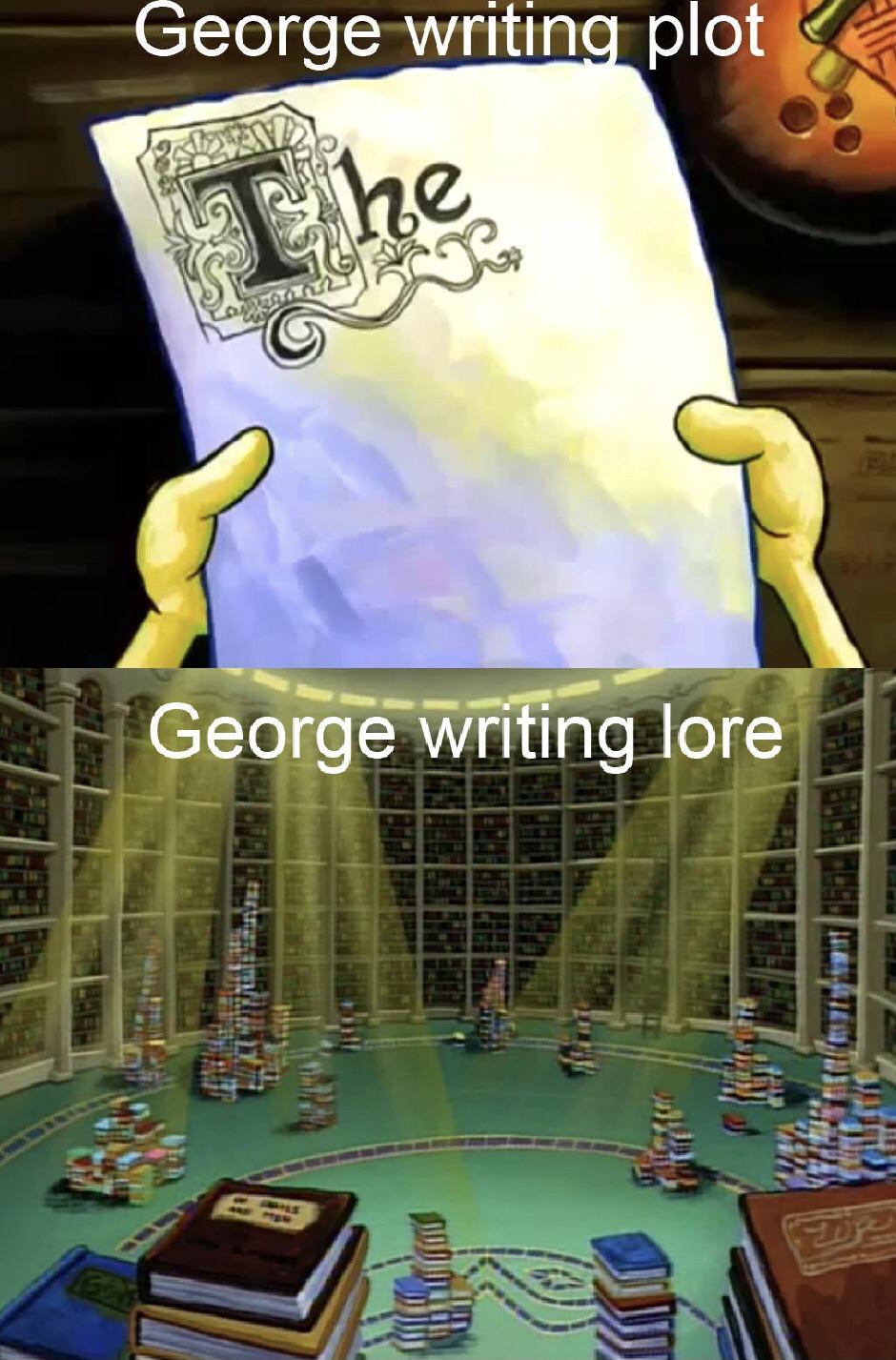 There are two Georges. Only one is relevant and he’s been missing since ...