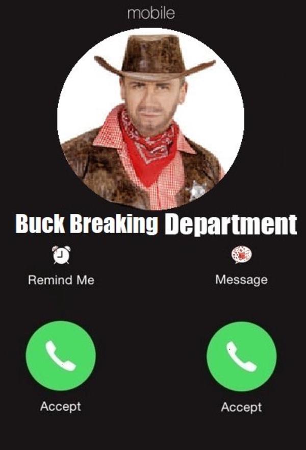 Buck breaking department | Buck Breaking | Know Your Meme