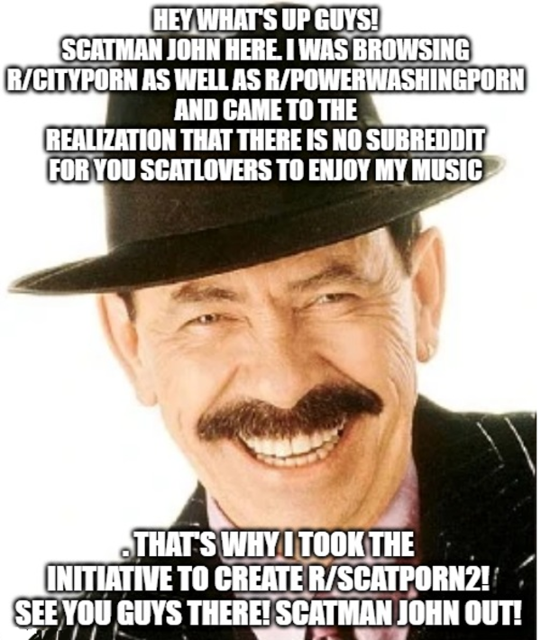 thanks scatman john! | /r/okbuddyretard | OkBuddyRetard | Know Your Meme