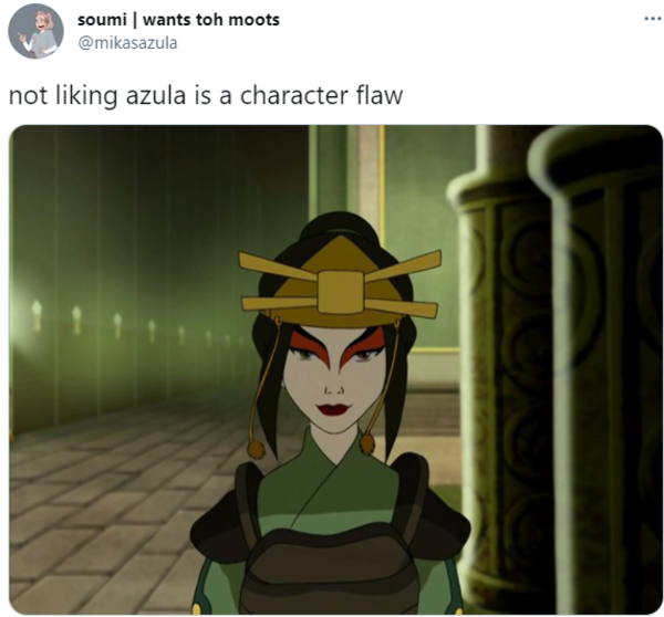 not liking azula is a character flaw | Not Liking X Is A Character Flaw ...