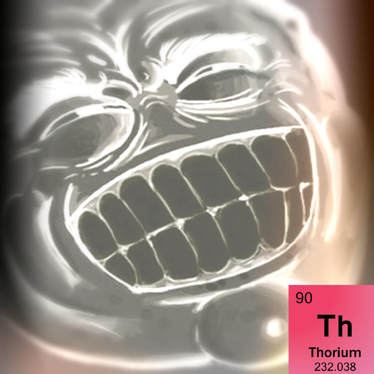 Thorium | Big Grin / Never Ever | Know Your Meme