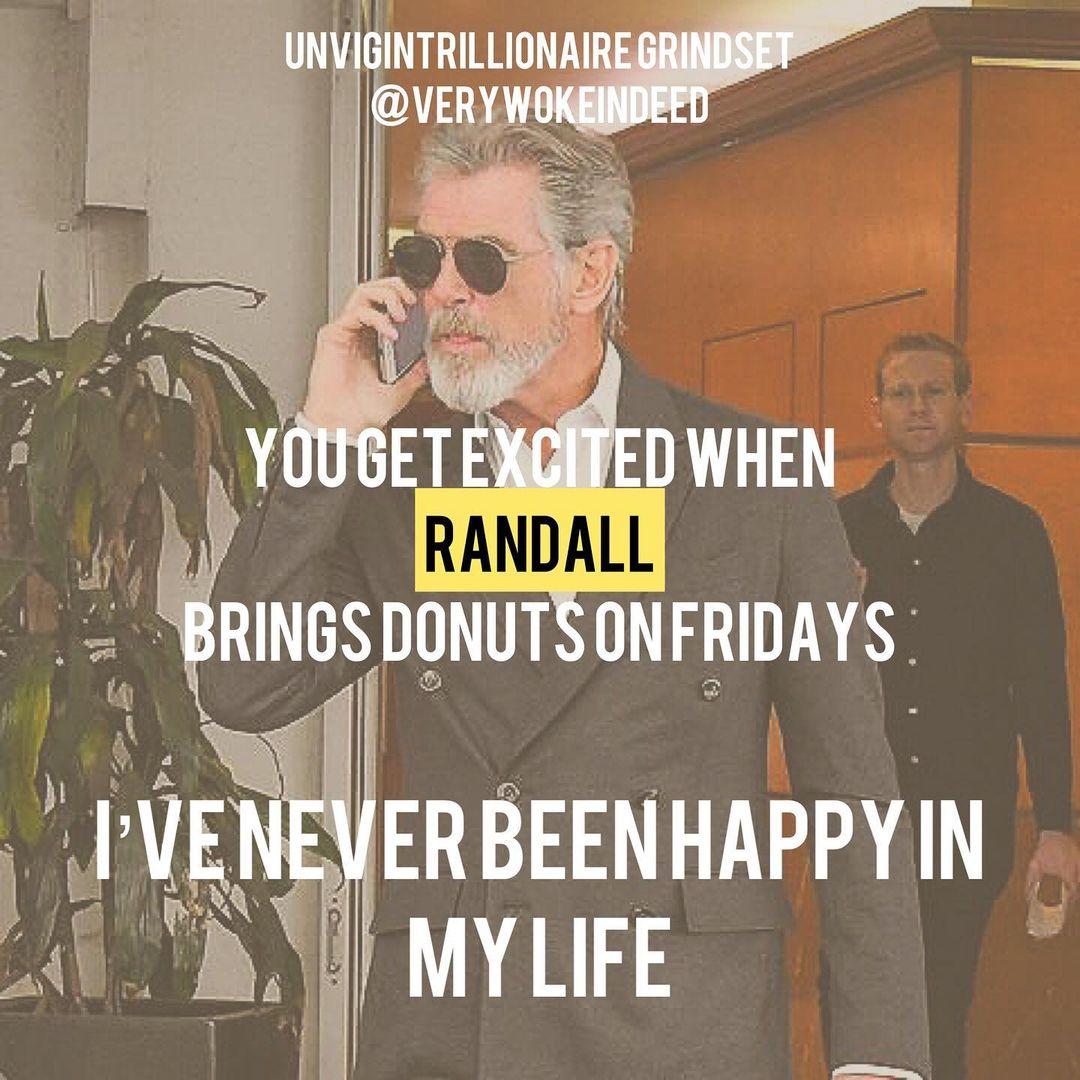 You Get Excited When Randall Brings Donuts on Fridays | Sigma Grindset ...
