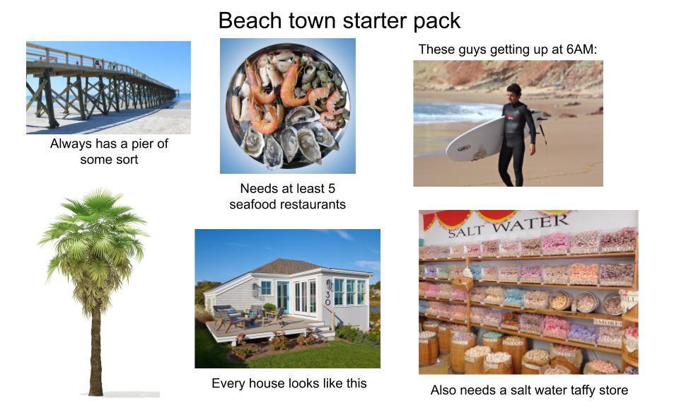 Beach town starter pack | /r/starterpacks | Starter Packs | Know Your Meme